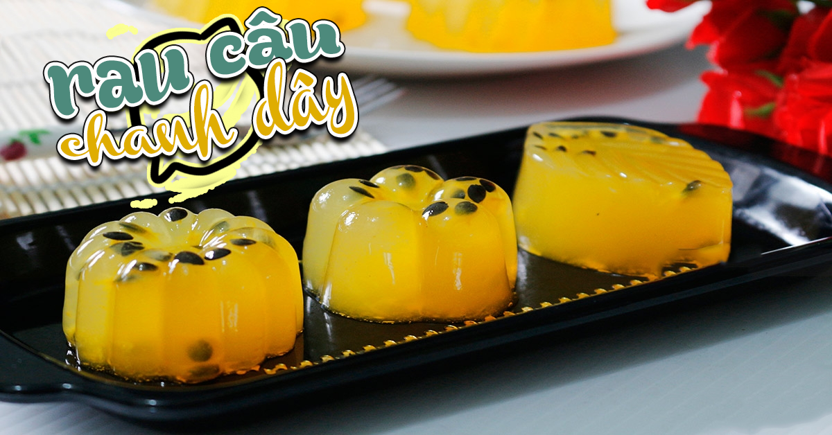 Cách làm rau câu chanh dây ngon ngất ngây vị chanh chua