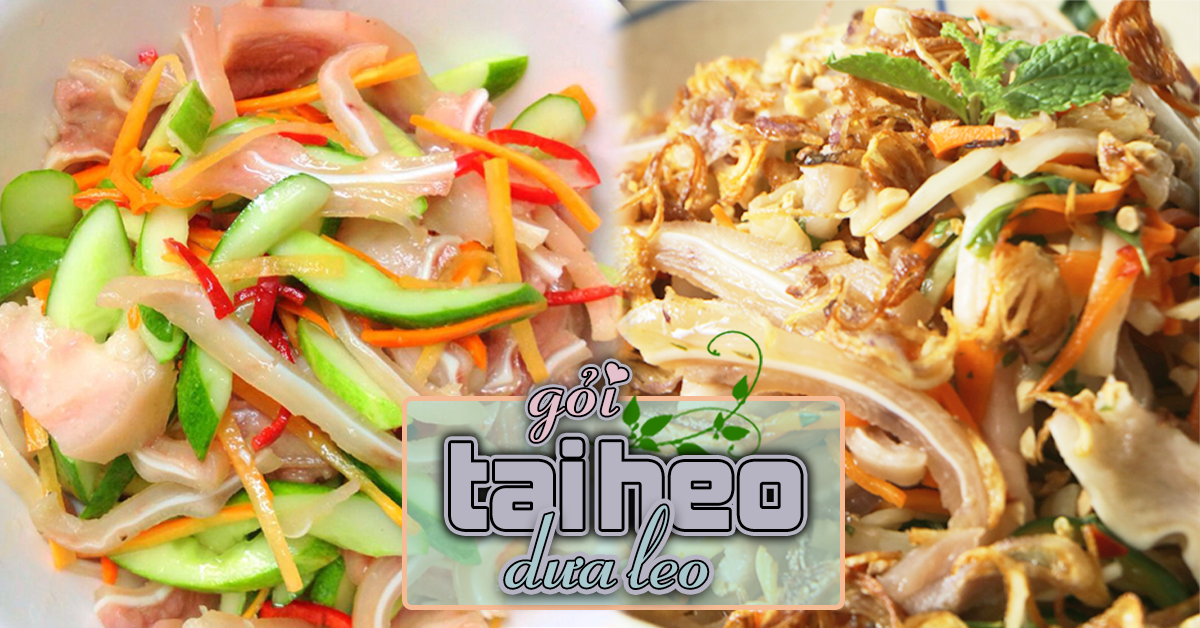 Cách làm gỏi tai heo dưa leo đậm đà cả nhà mê tít