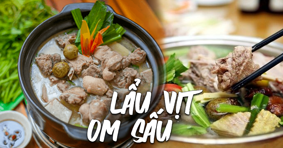 Cách nấu lẩu vịt om sấu vị chua thanh, hấp dẫn khó quên