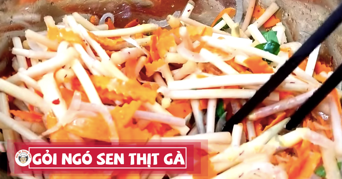 Cách làm gỏi ngó sen thịt gà đậm đà vị quê Việt