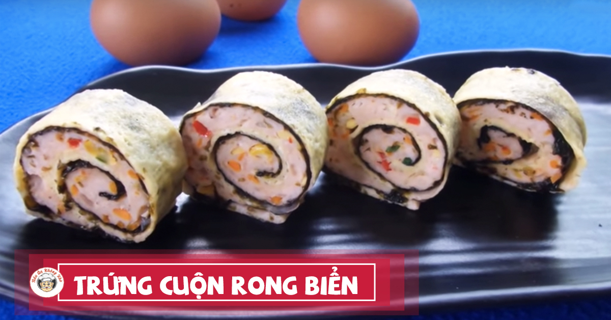 Cách làm trứng cuộn rong biển tôm thịt hấp dẫn tại nhà