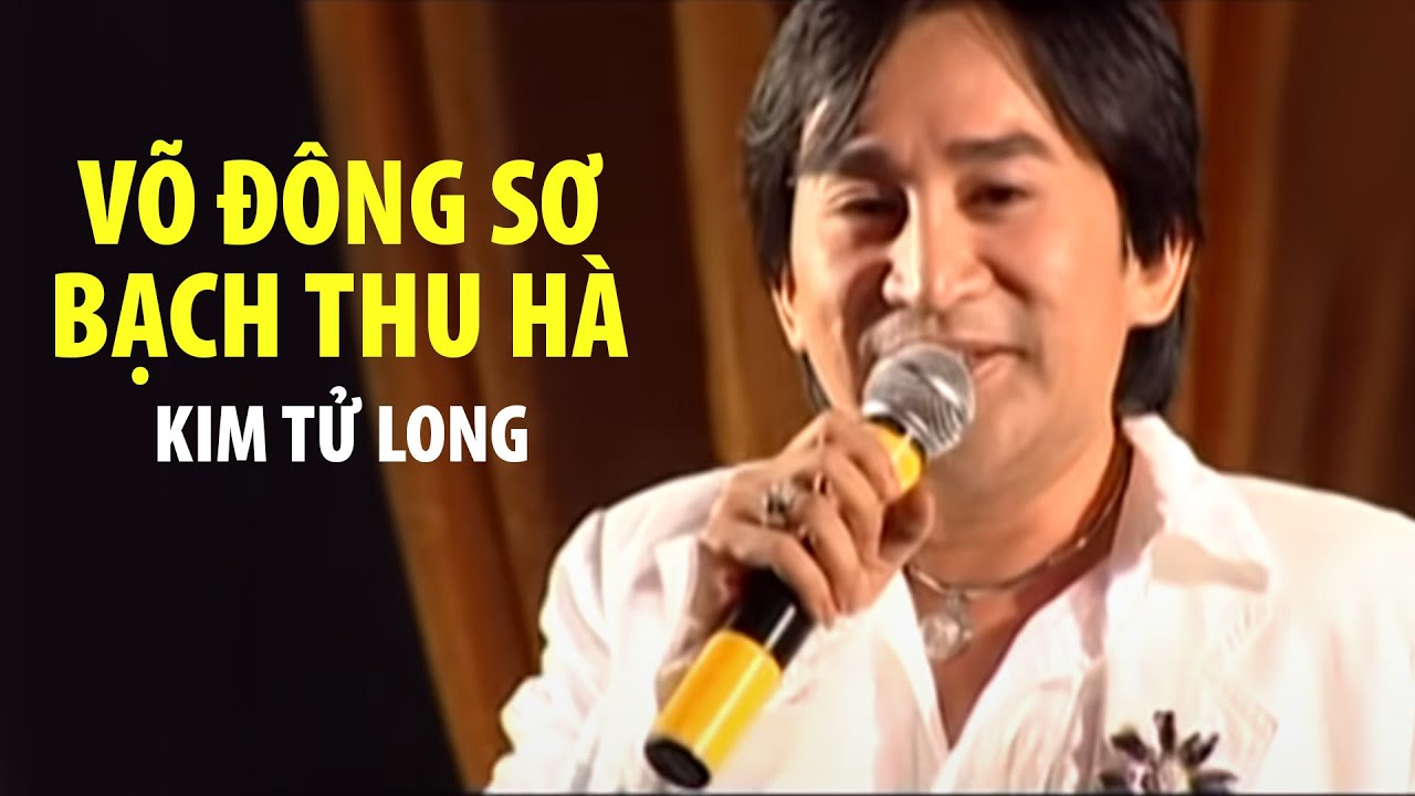 Trích Đoạn Cải Lương Võ Đông Sơ Bạch Thu Hà - Kim Tử Long