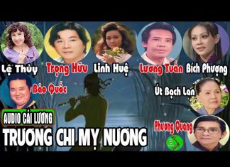 Cải lương xưa nguyên tuồng trước năm 1975 hay nhất