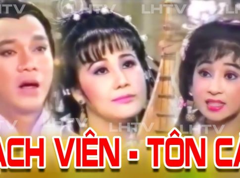 Cải lương xưa nguyên tuồng trước năm 1975 hay nhất