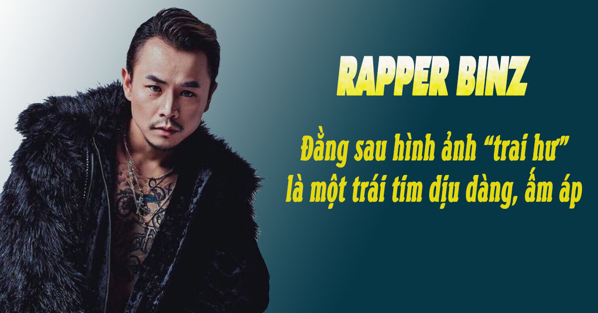 Rapper Binz và những câu chuyện nội tâm đằng sau hình ảnh "trai hư" với ...